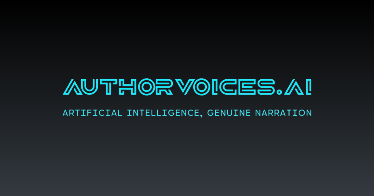 AuthorVoices.ai: Artificial Intelligence, Genuine Narration